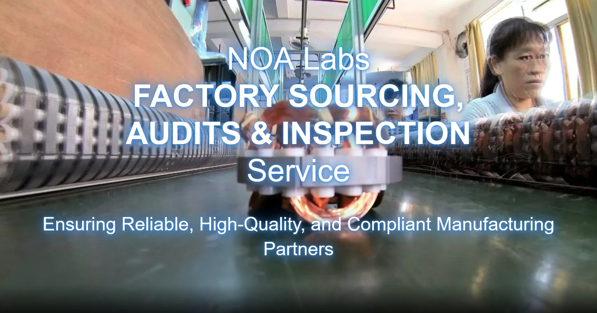 Factory Sourcing, Audits & Inspections – NOA Labs